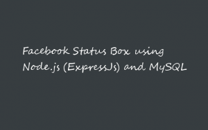 Facebook Status Box using Node.js and MySQL | CodeForGeek
