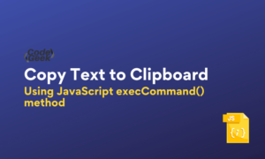 How to Copy Text to Clipboard in JavaScript | CodeForGeek