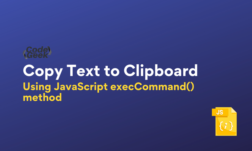 How To Copy Text To Clipboard In JavaScript CodeForGeek