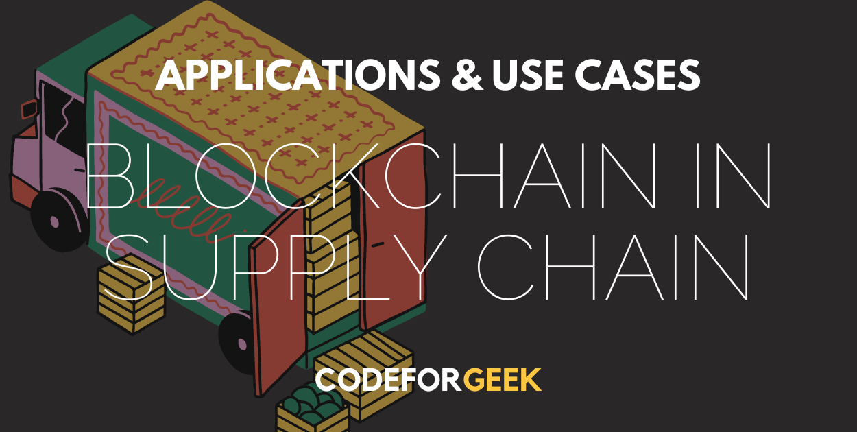 Blockchain in Supply Chain: Amazing Applications and Use Cases ...