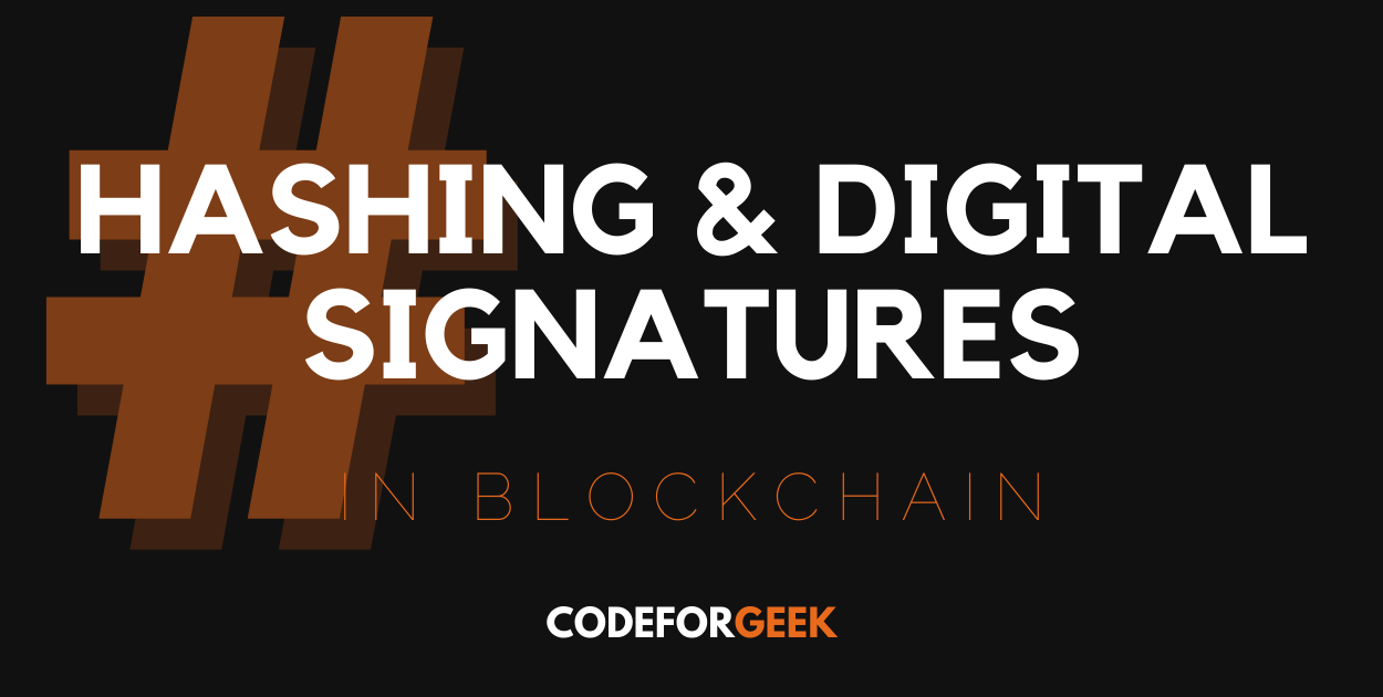 Hashing and Digital Signature in Blockchain: A Quick Smooth Sailing ...