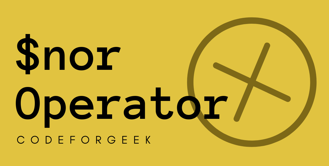 Nor Operator In Mongodb A Brief Overview Codeforgeek 