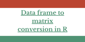 2 Easy ways to convert a dataframe to a matrix in R | CodeForGeek