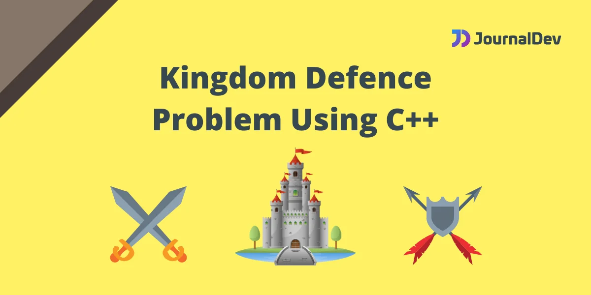 Kingdom Defence Problem Using C++ | CodeForGeek