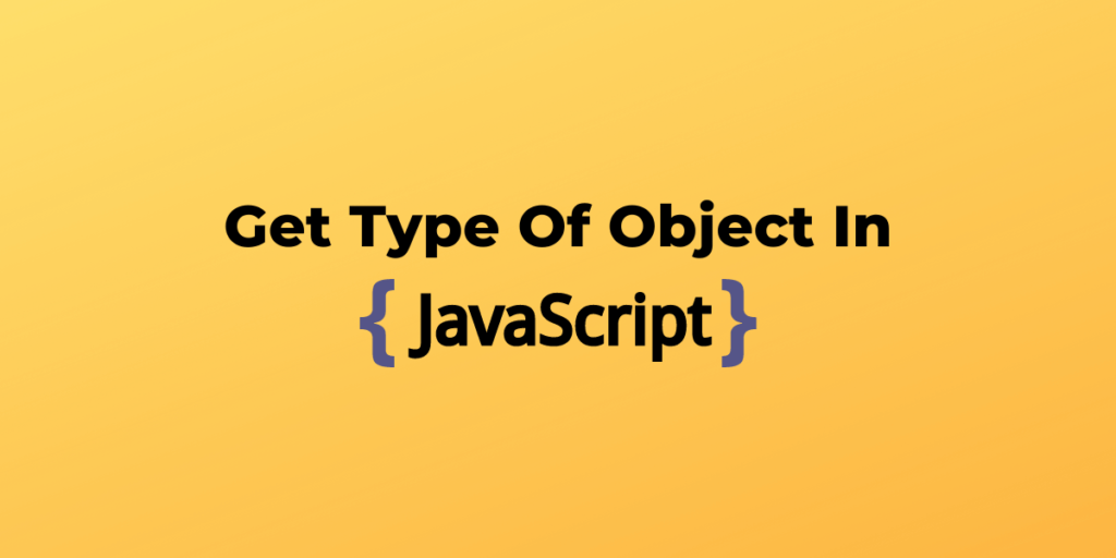 How To Get Type Of Object In JavaScript CodeForGeek