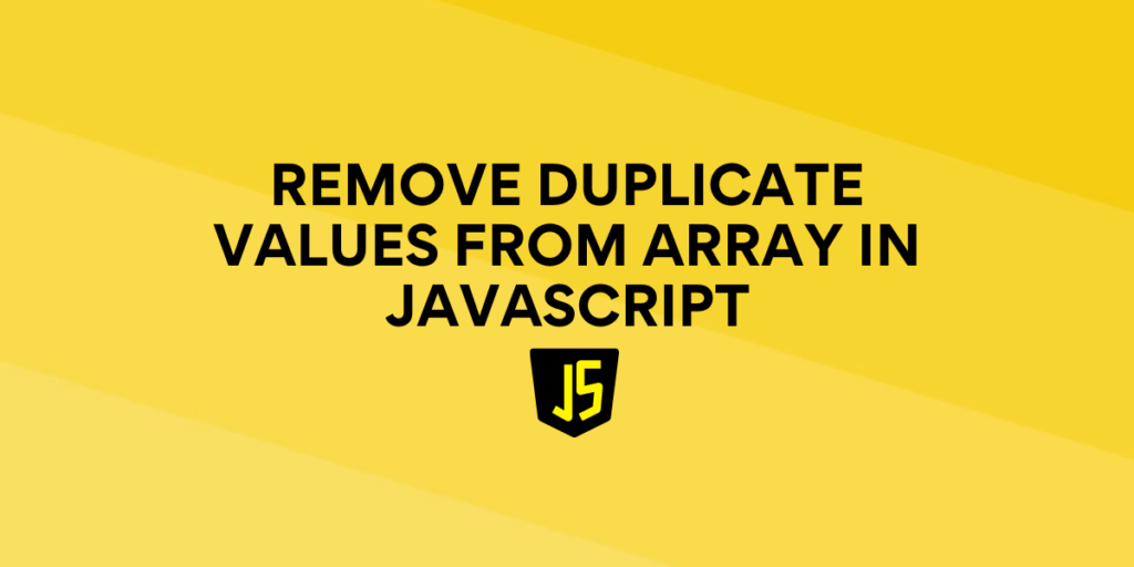 Remove Duplicate Values From Array In JavaScript CodeForGeek