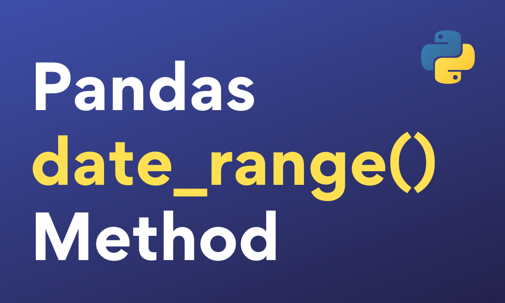 Pandas Date range Method Create A Date Range In Python CodeForGeek