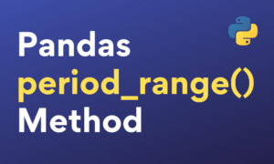 Pandas period_range() Method: Introduction, Syntax & Examples | CodeForGeek