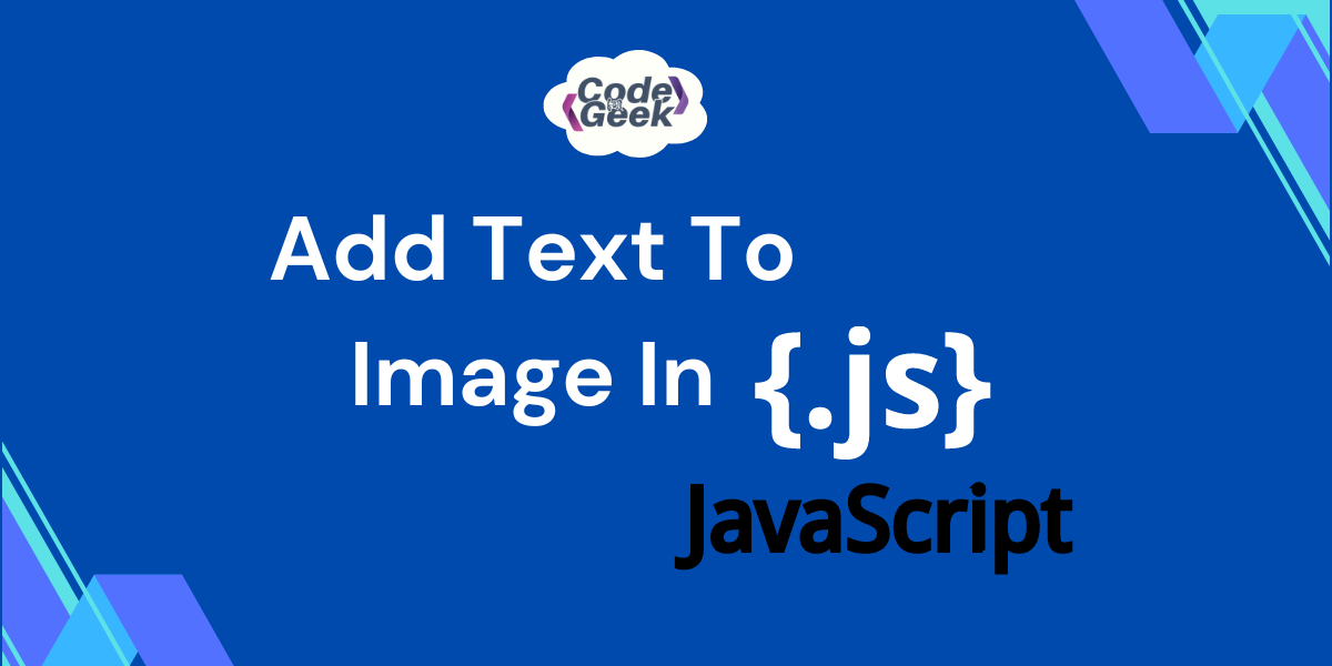 Add Text To An Image In Javascript Codeforgeek