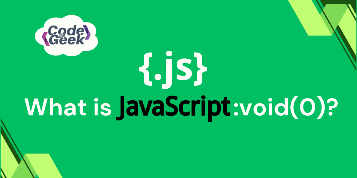 What Does Javascript void 0 Mean CodeForGeek What Does Javascript void 0 Mean CodeForGeek