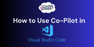 A Guide to Using GitHub Copilot in VS Code (With Video) | CodeForGeek