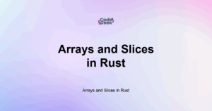 Arrays and Slices in Rust | CodeForGeek