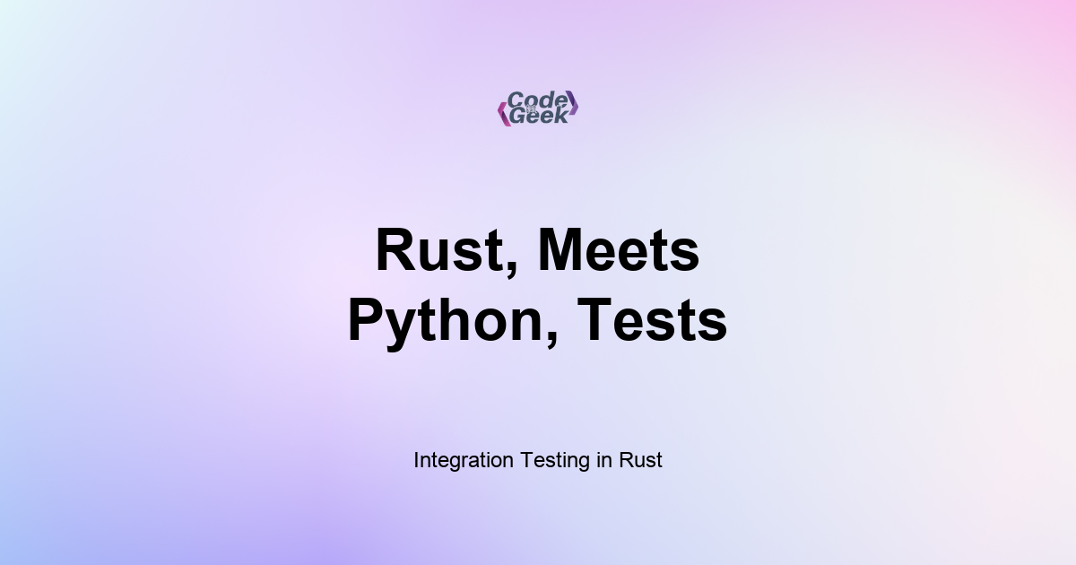 Integration Testing in Rust | CodeForGeek