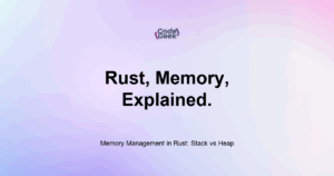 Memory Management in Rust: Stack vs Heap | CodeForGeek