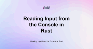 Reading Input from the Console in Rust | CodeForGeek