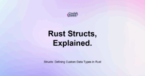 Structs: Defining Custom Data Types in Rust | CodeForGeek