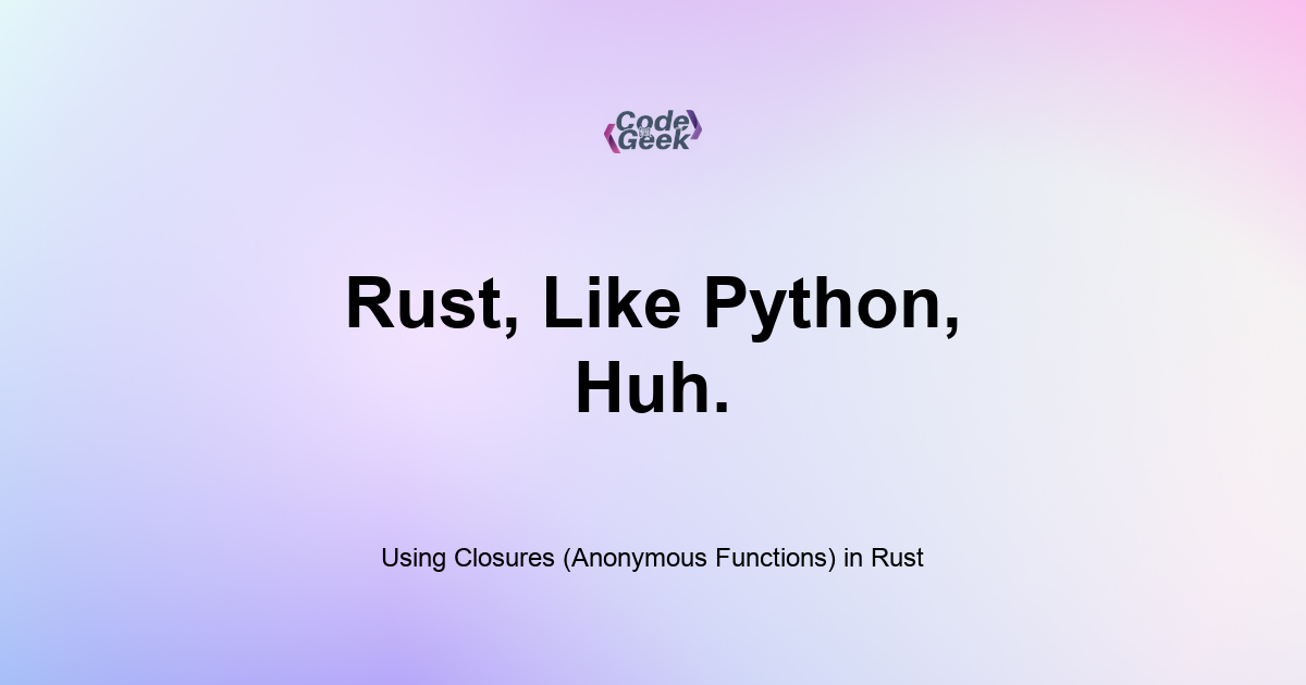 Using Closures (Anonymous Functions) in Rust | CodeForGeek