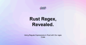 Using Regular Expressions in Rust with the regex Crate | CodeForGeek