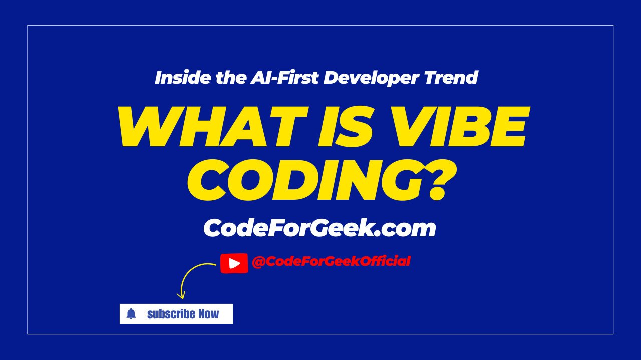 Vibe Coding: Inside the AI-First Developer Trend | CodeForGeek
