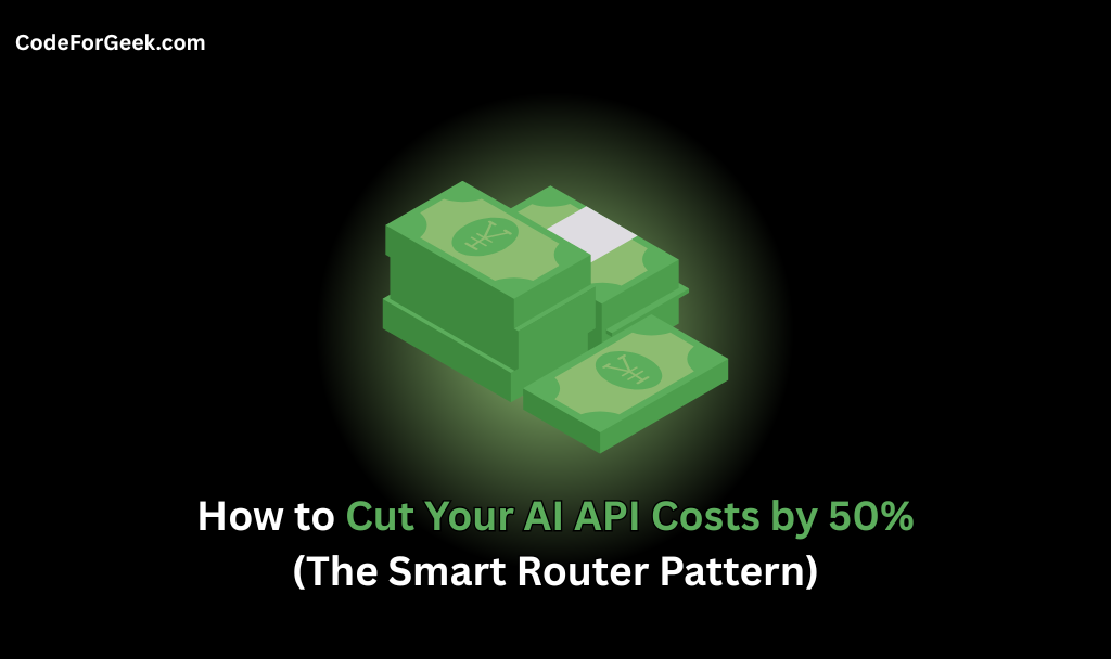 How to Cut Your AI API Costs by 50% (The Smart Router Pattern ...