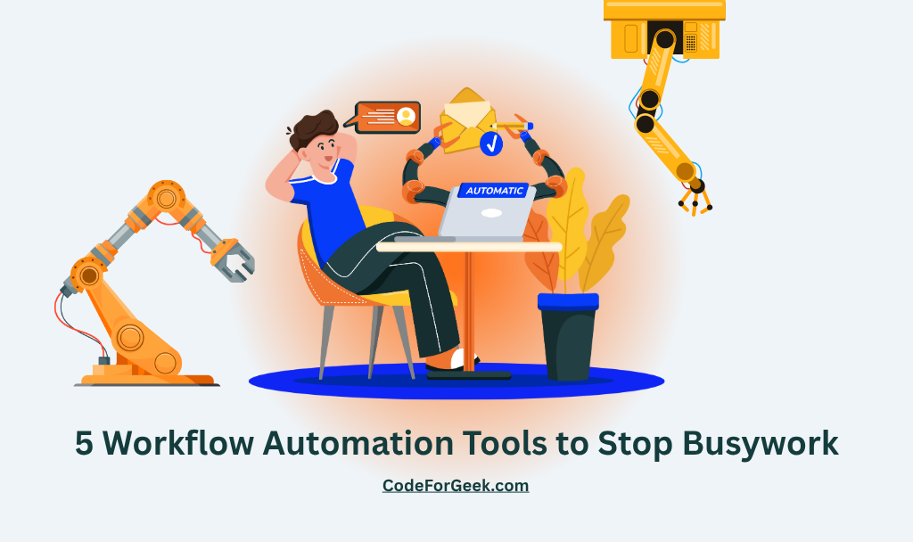 5 Workflow Automation Tools to Stop Busywork (2026) | CodeForGeek