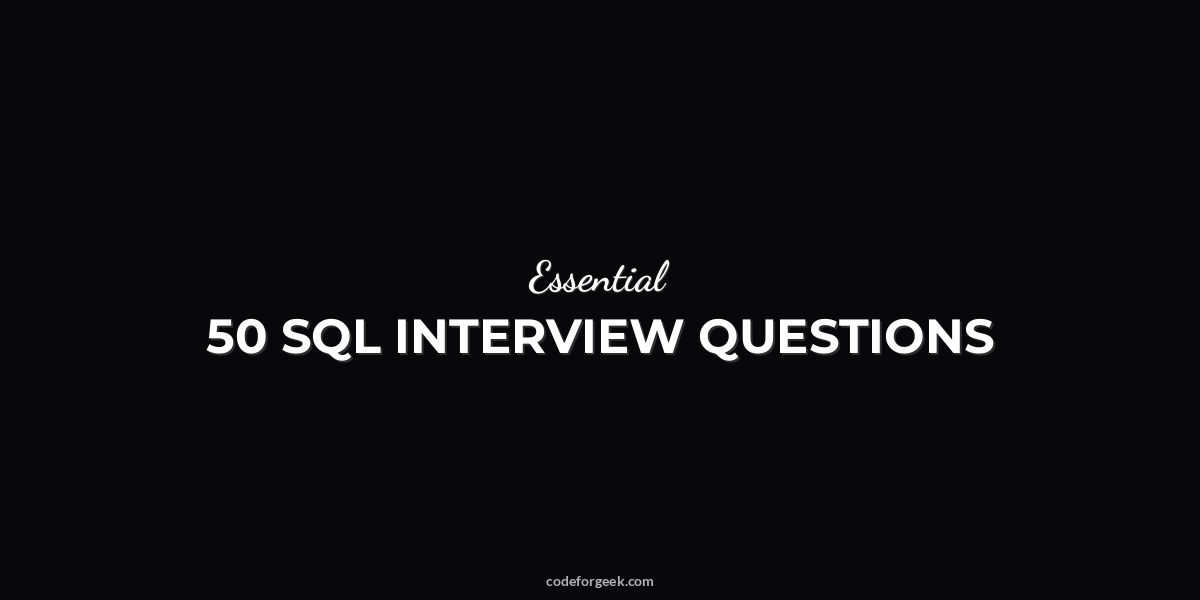 Top 50 Essential SQL Interview Questions for Senior Engineers in 2026 ...