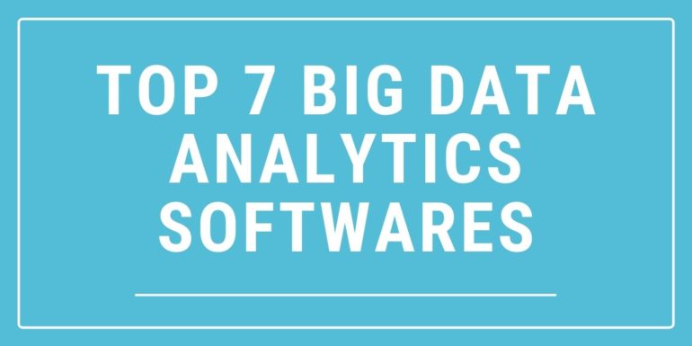 7 Big Data Analytics Software That Every Business Should Use | CodeForGeek