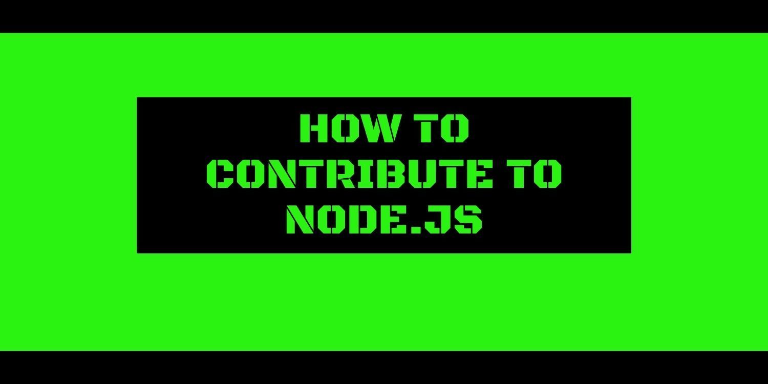 How to Contribute to Node.js Core | CodeForGeek