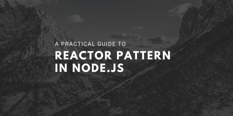 A Practical Guide to Reactor Pattern in Node.js | CodeForGeek